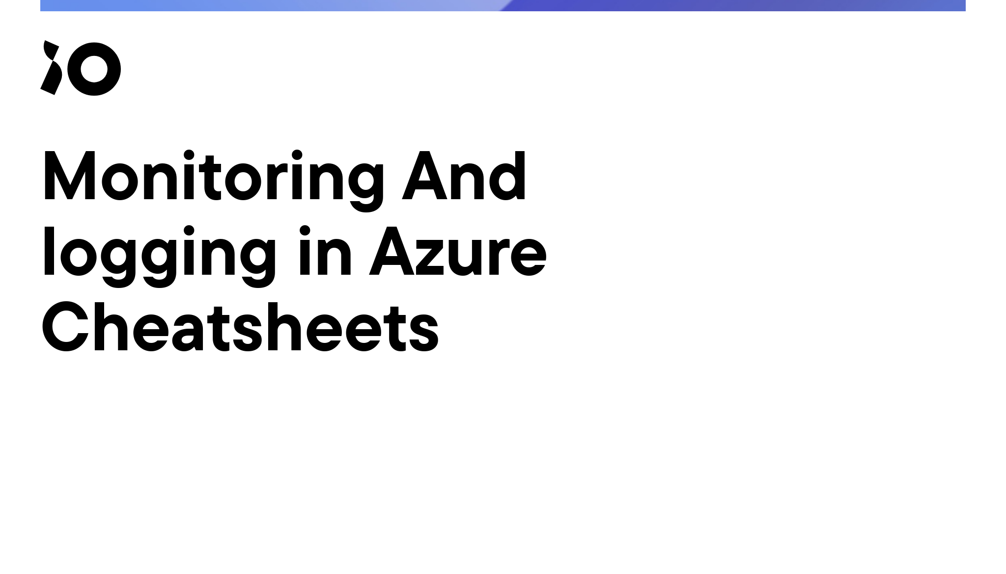 Monitoring And logging in Azure Cheatsheets - iO tech_hub